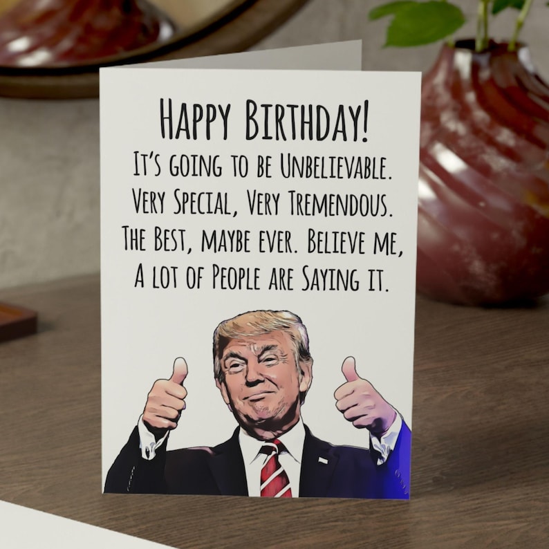 Funny Trump Birthday Card, Best Birthday Ever, Believe Me, Political ...