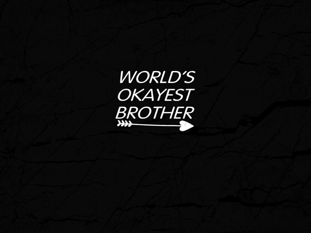 World's Okayest Brother Digital Download, Printable Brother Gift, Funny ...