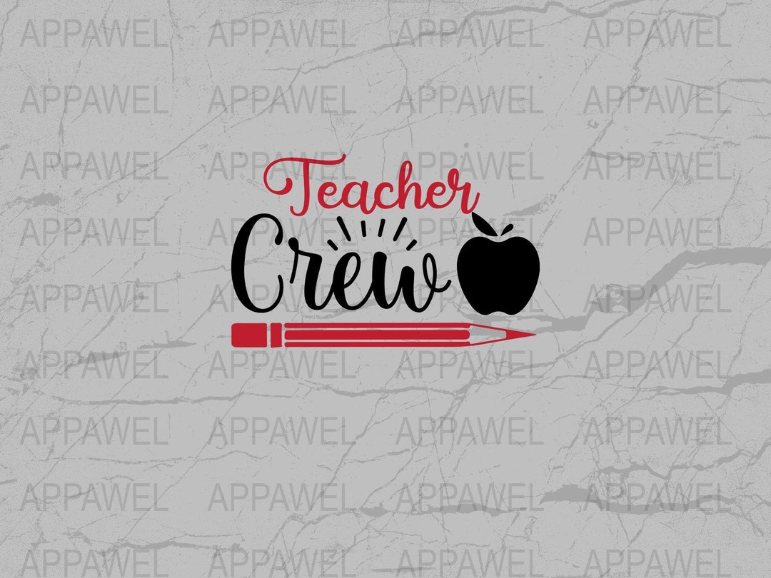 Teacher Crew Svg Cut File Cricut Silhouette Tumbler Svg Tshirt Svg ...