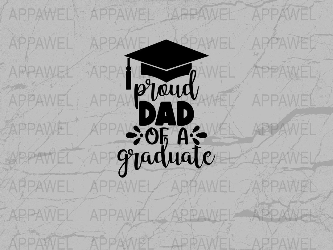Proud Dad of A Graduate Svg Cut File Cricut Silhouette Tumbler Svg ...
