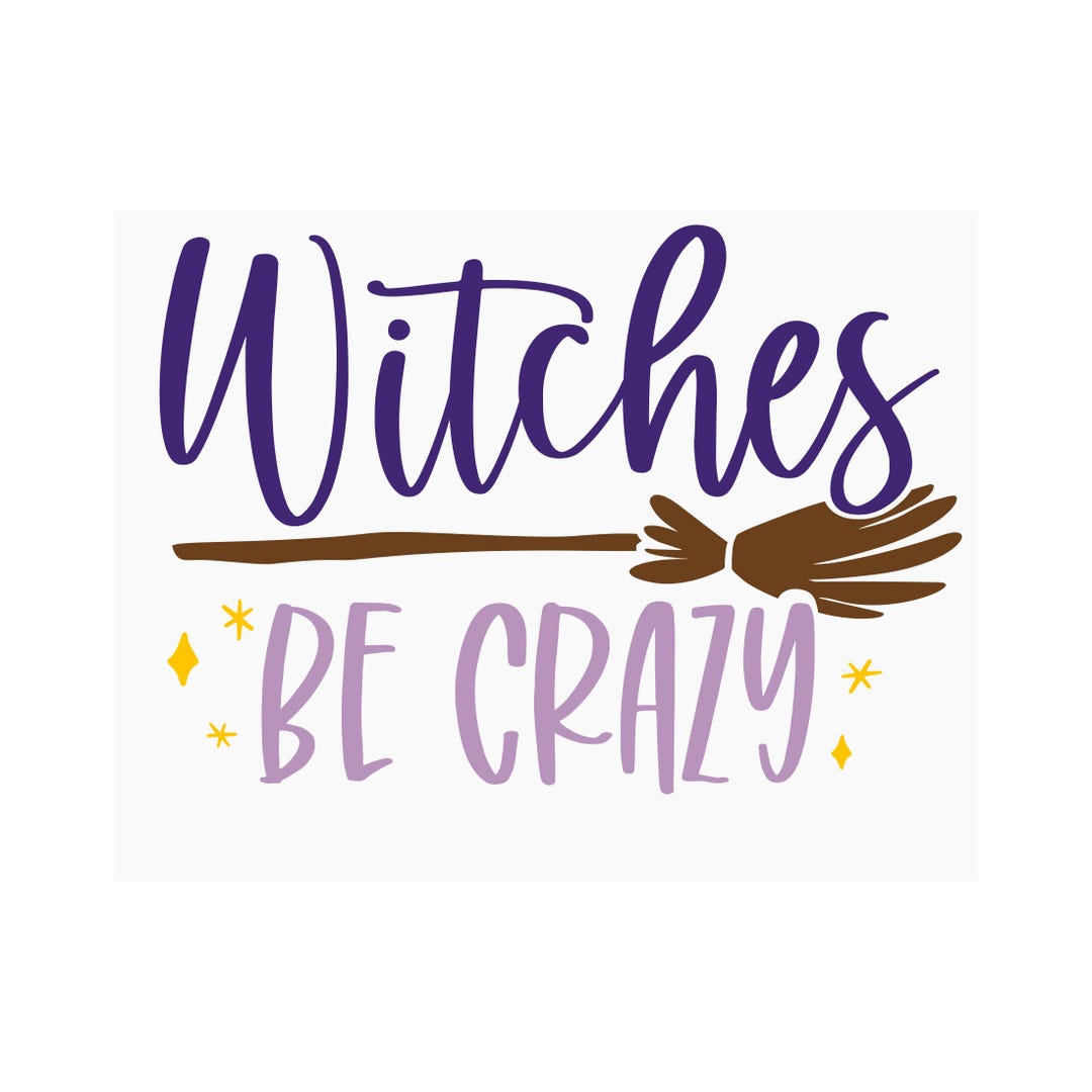 Die Cut Vinyl Witches Be Crazy Decal Car Decal, Truck Decal, Laptop ...