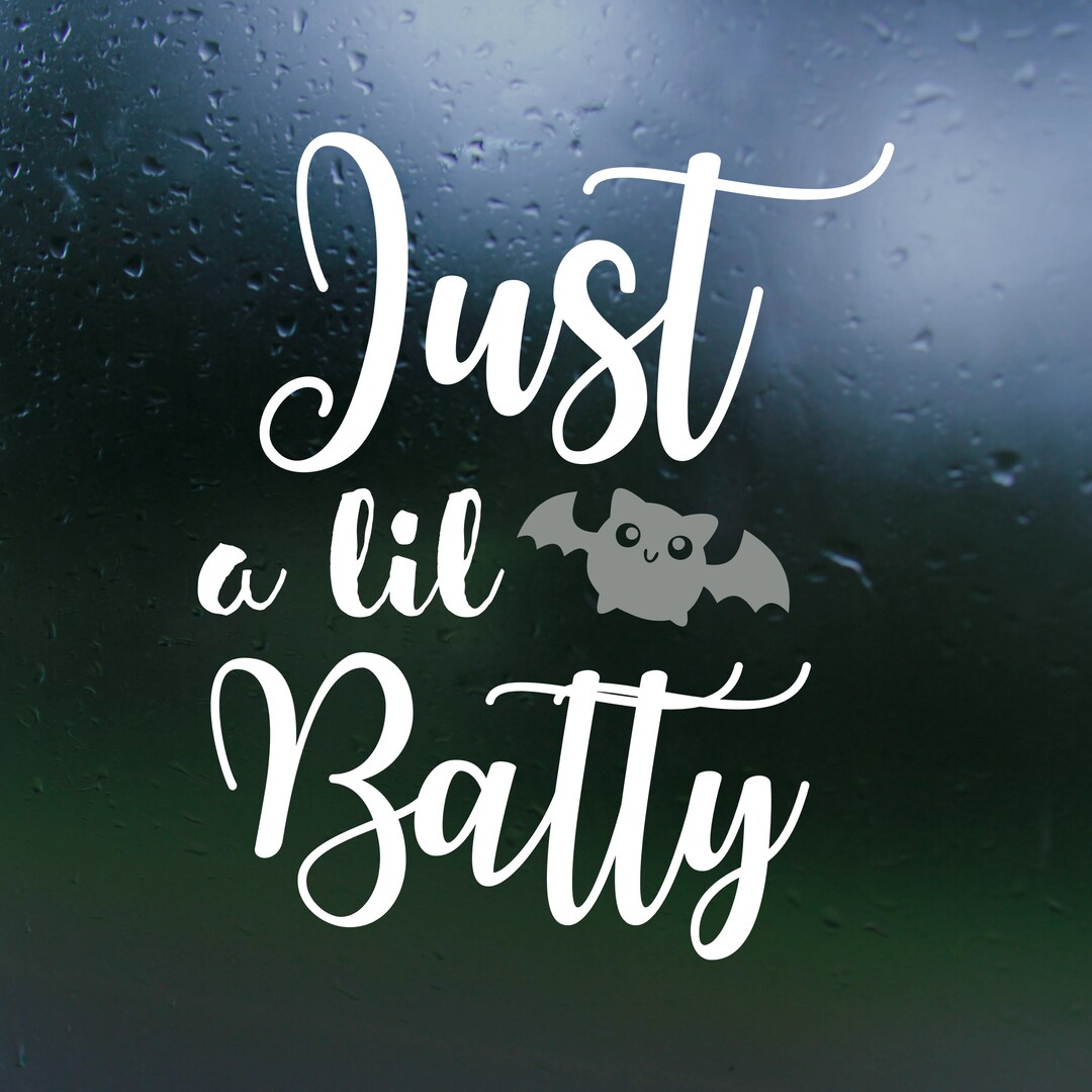 New 2023 Just A Little Batty Dye Cut Vinyl Decal DIY Halloween Decor ...