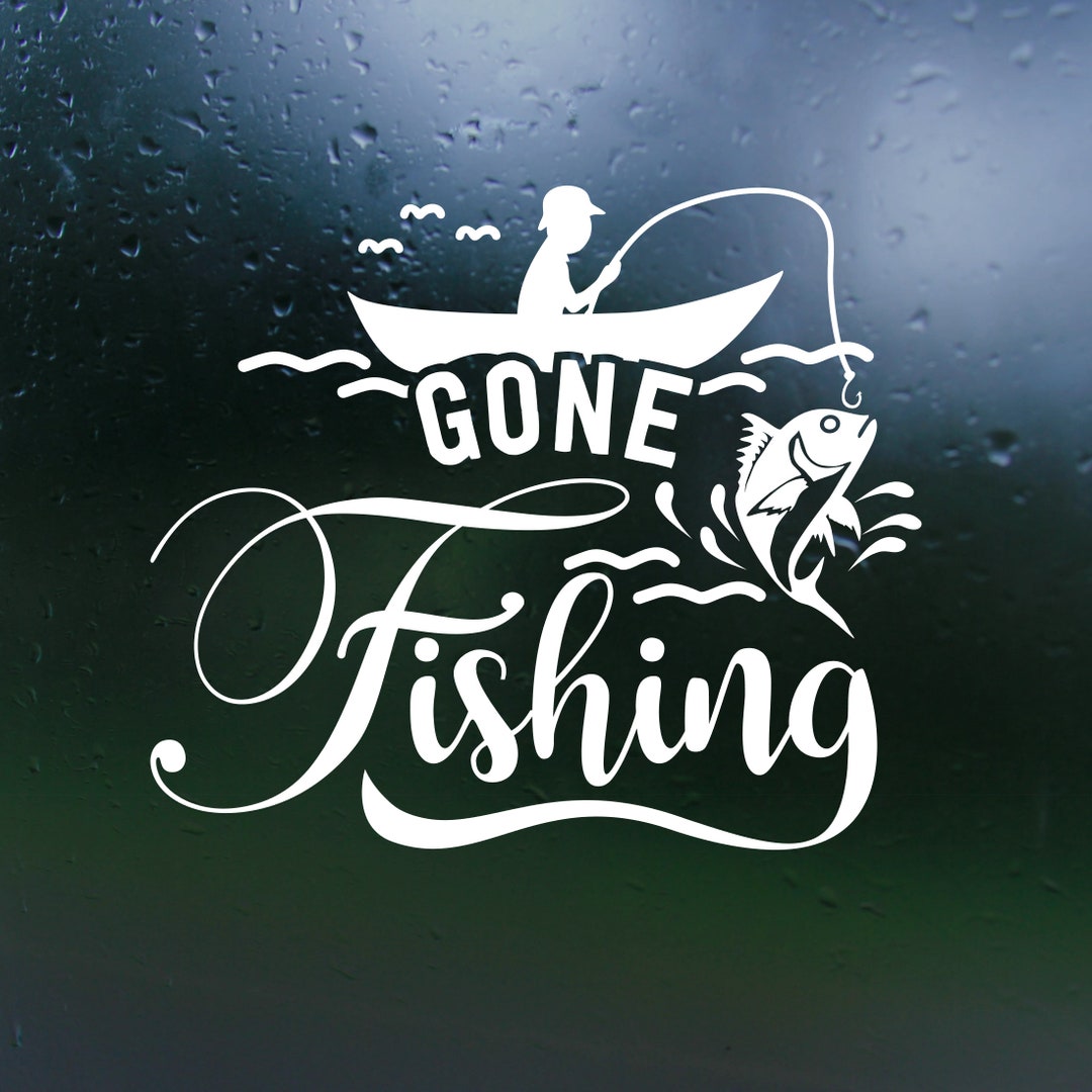 Dye Cut Vinyl gone Fishing Decal Car Decal - Etsy Canada