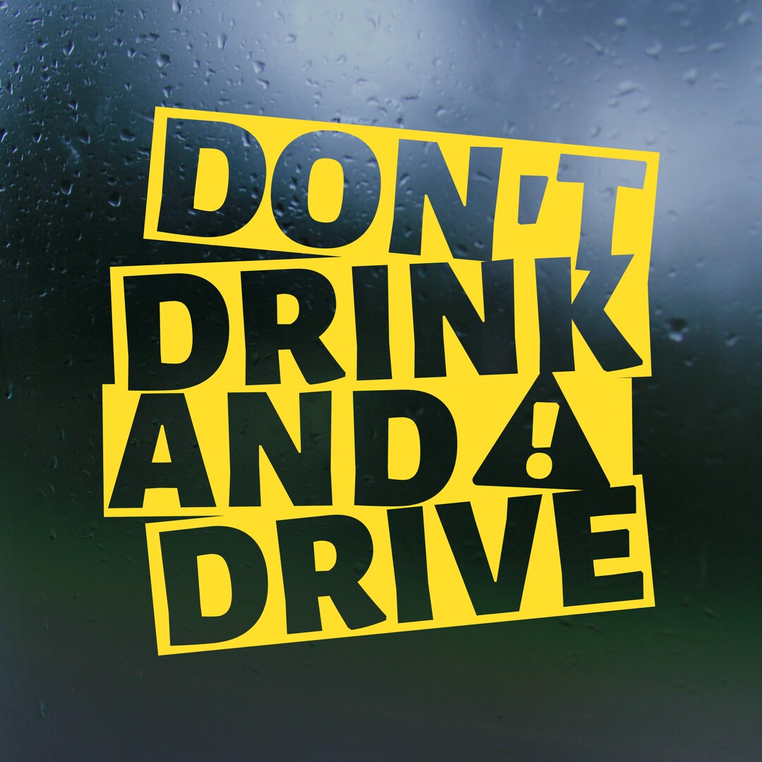 Dye Cut Vinyl don't Drink & Drive Decal Truck Decal, Car Decal, Window ...