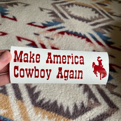 Make America Cowboy Again Western Decal Sticker - Etsy