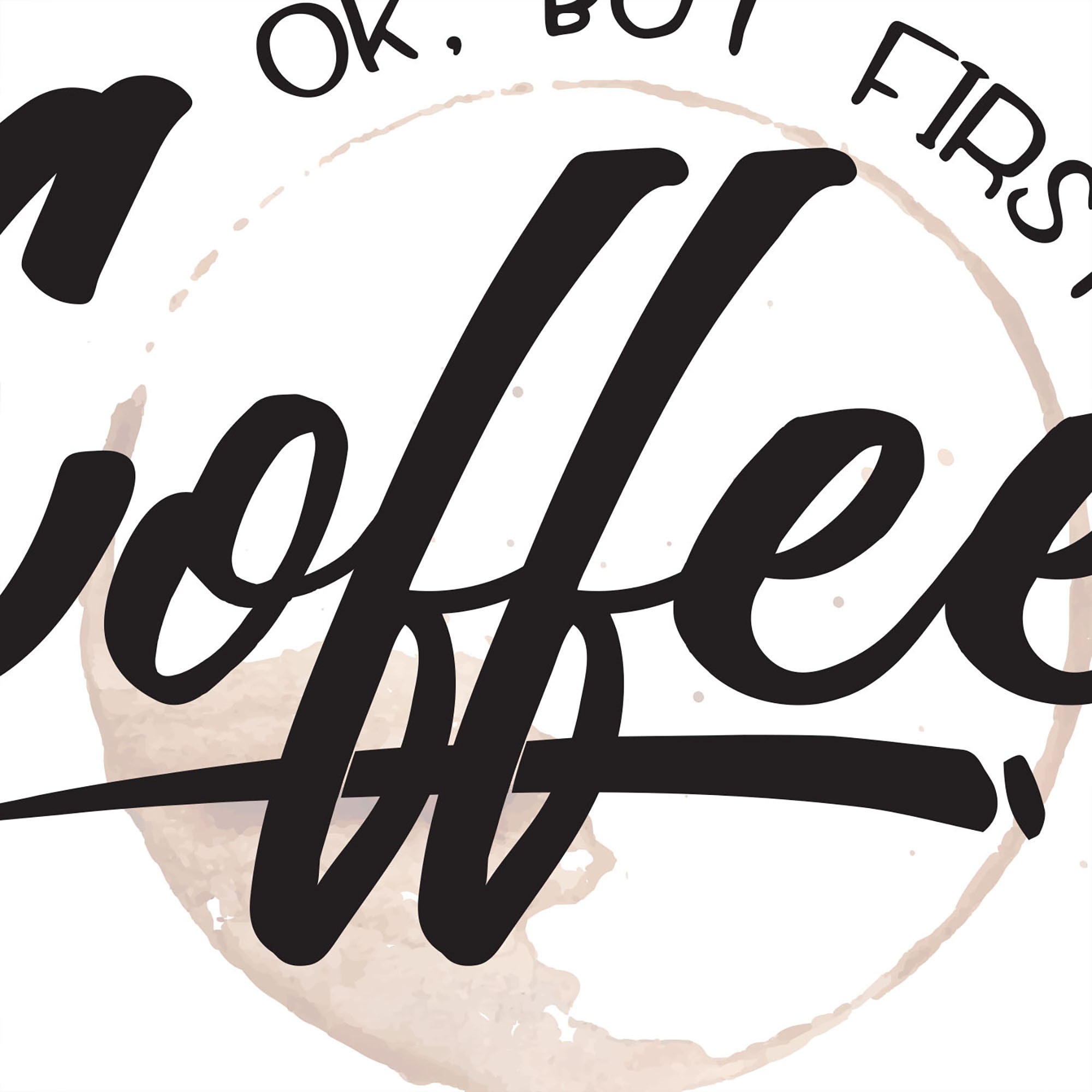 Ok but First Coffee, Ok but 1st Coffee, Coffee Lover, Typography Poster ...