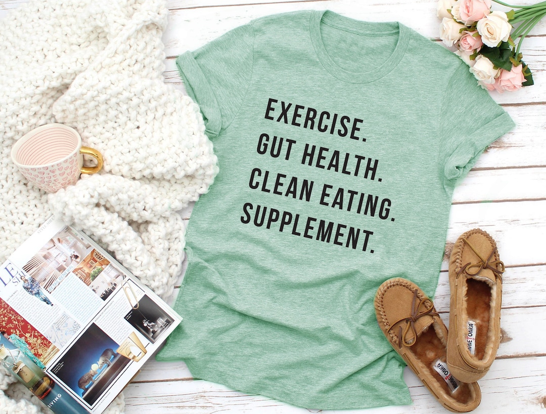 Exercise. Gut Health. Clean Eating. Supplement. Tee | Gut Health Tee ...