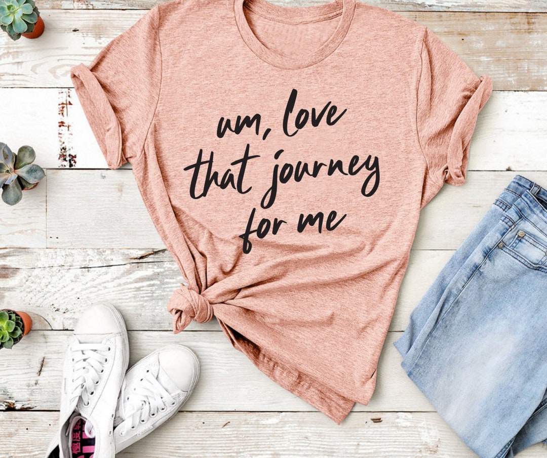 Um Love That Journey For Me Tee T-shirt drôle T-shirt meilleurs amis T ...