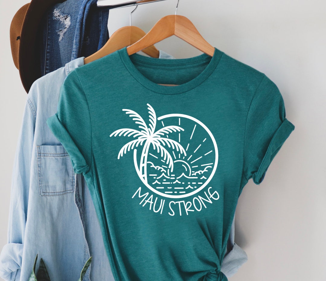 Maui Strong Shirt | Maui Wildfire | Lahaina Wildfire | Hawaii Strong ...