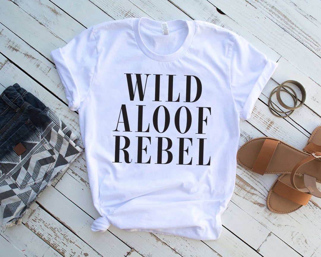 Wild Aloof Rebel Tee | Funny Mom Tee | Best Friends Shirt | Various ...