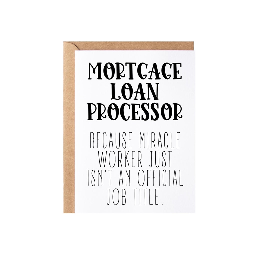 Mortgage Loan Processor Gift, Card | Funny Mortgage Loan Processor ...