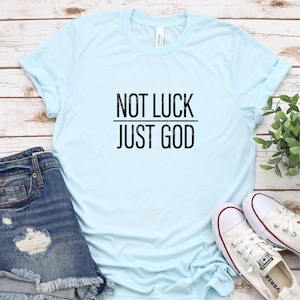 Not Luck Just God SVG, Religious SVG, Funny Christian Shirt SVG, Faith ...