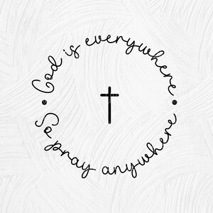 God is Everywhere SVG, Cross SVG, Pray SVG, Religious Svg, Christian ...