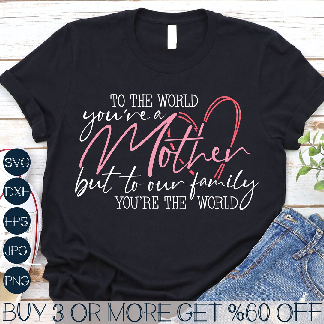 You Are the World SVG, Mothers Day SVG, Mama SVG, Funny Mom Svg, Mom ...