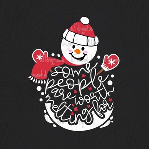 Snowman SVG, Some People Are Worth Melting for SVG, Winter SVG, Funny ...