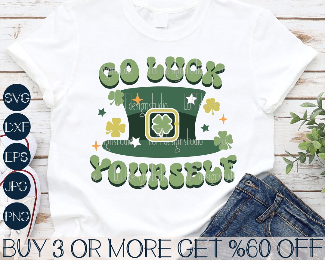 Go Luck Yourself SVG, Funny St Patricks Day SVG, Leprechaun SVG ...