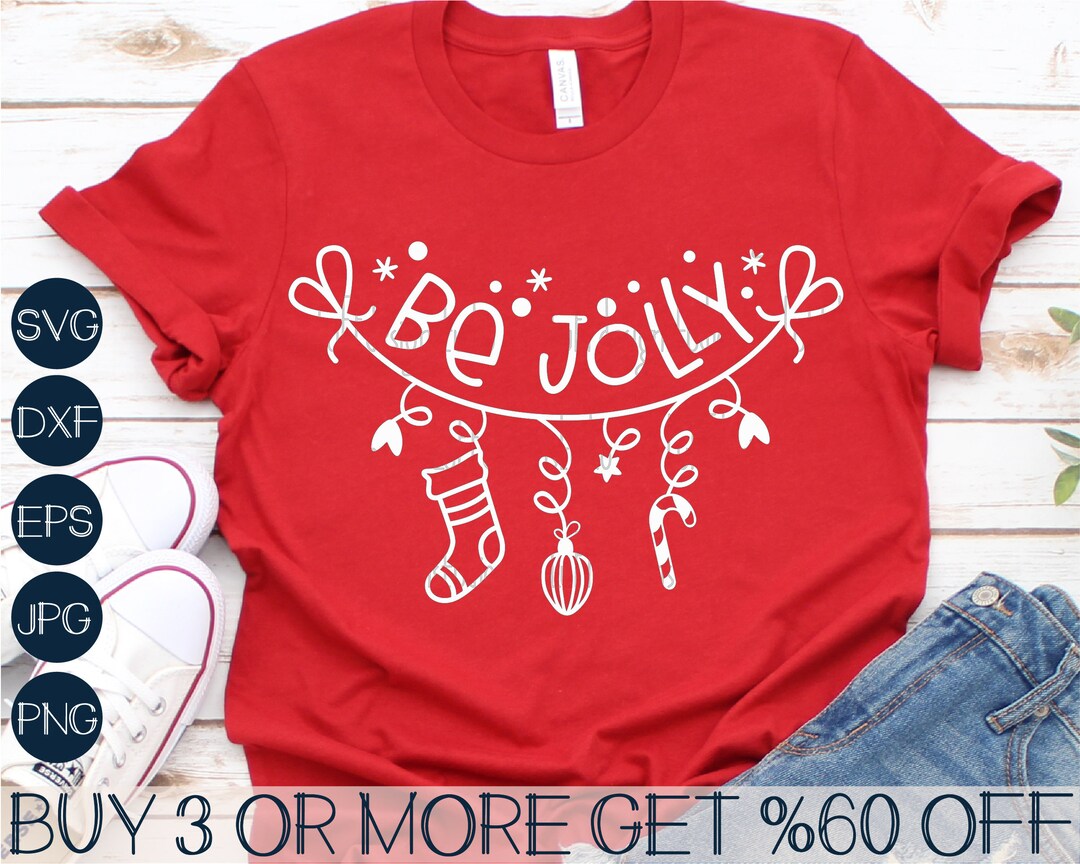 Be Jolly SVG, Funny Christmas SVG, Winter SVG, Holly Jolly Svg, Popular ...