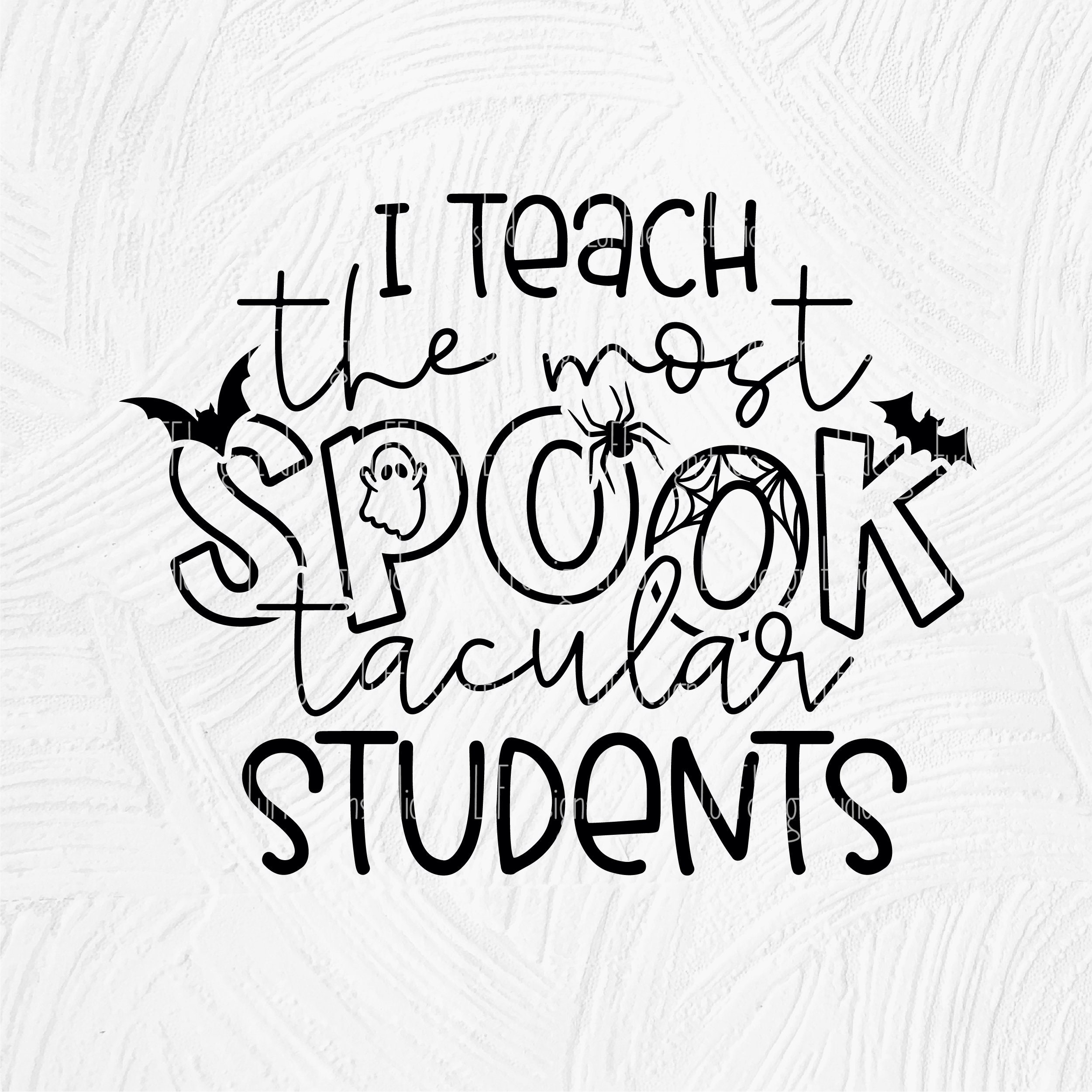 Funny Halloween Teacher SVG, the Most Spooktacular Students SVG, Trick ...