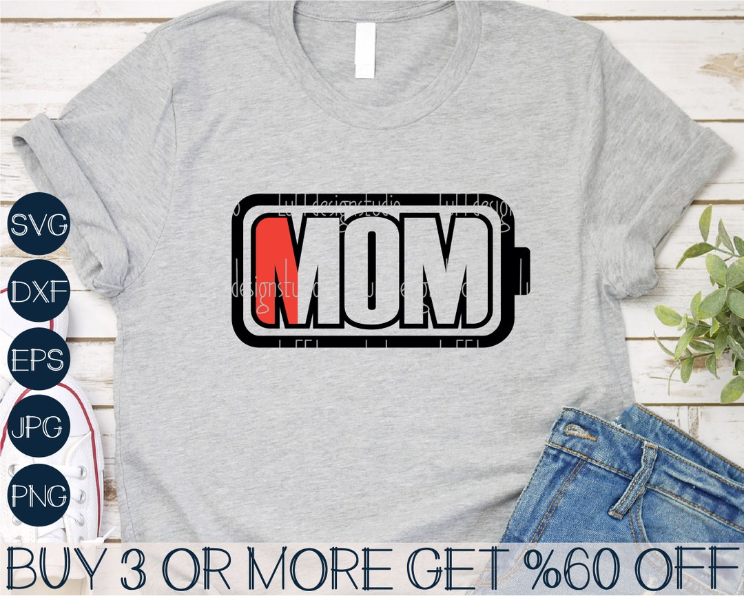 Mom SVG, Low Battery SVG, Funny Mom Shirt SVG, Mothers Day Svg, Mom ...