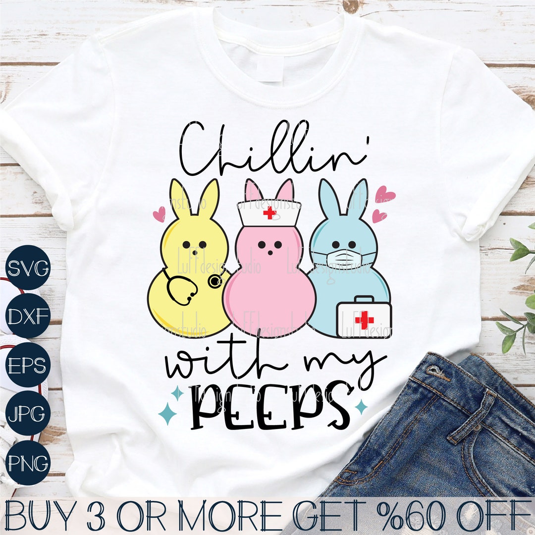 Chillin With My Peeps SVG, Nurse Easter SVG, Easter Bunny SVG, Funny ...