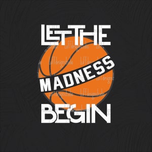 March Madness SVG, Basketball SVG, Let the Madness Begin SVG, Sports ...
