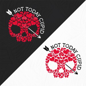 Not Today Cupid SVG, Anti Valentine SVG, Funny Valentines Day SVG ...