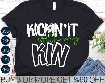 Kickin It With My Kin SVG, Family Reunion SVG, Kickin It With My Family ...