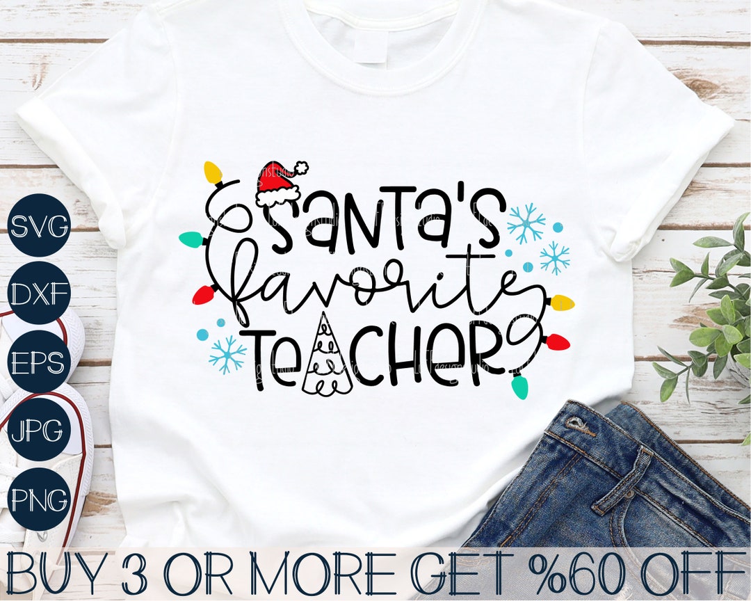 Santa's Favorite Teacher SVG, Funny Christmas Teacher Shirt SVG ...