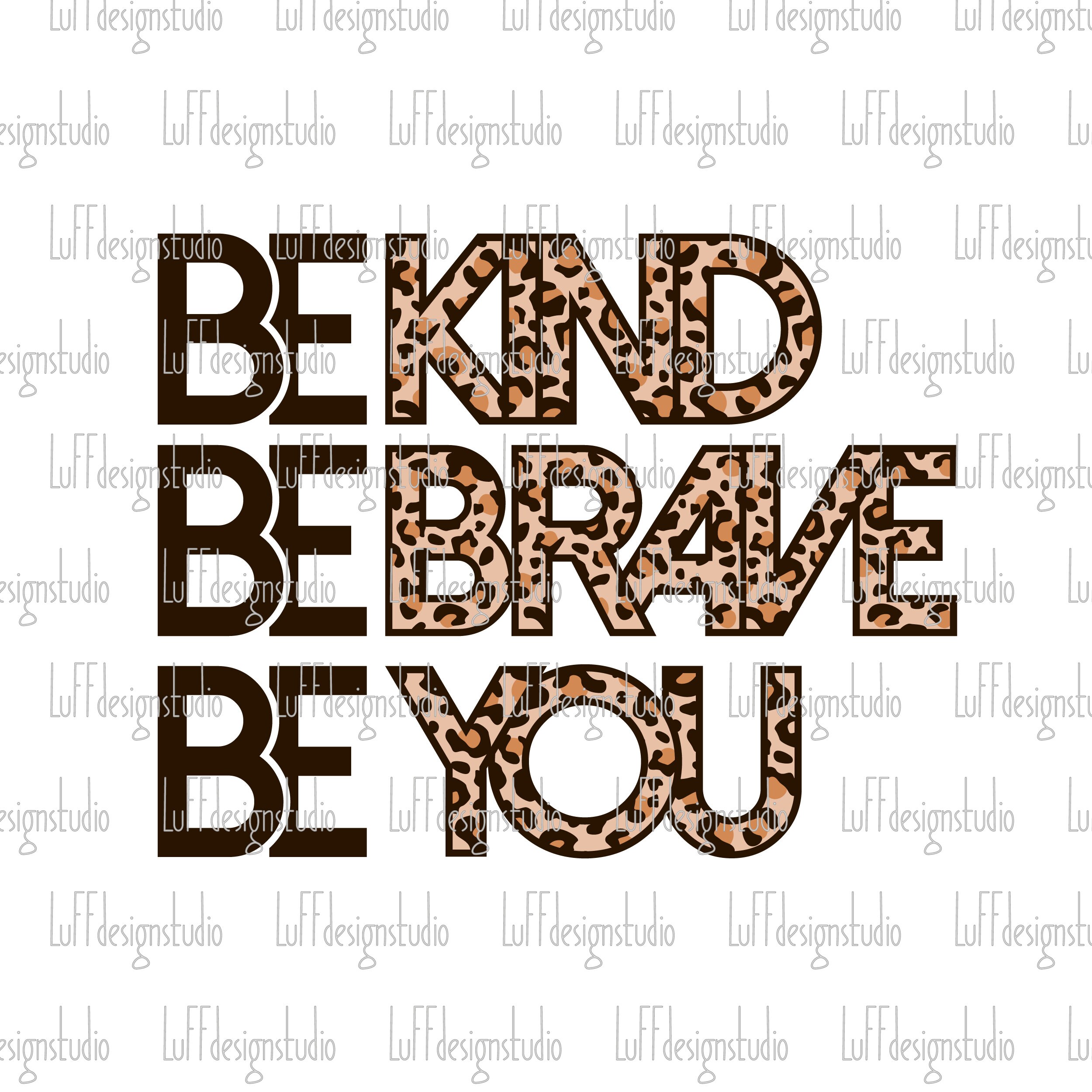 Be Kind SVG, Be Brave SVG, Be You SVG, Motivational, Inspirational, Mom ...