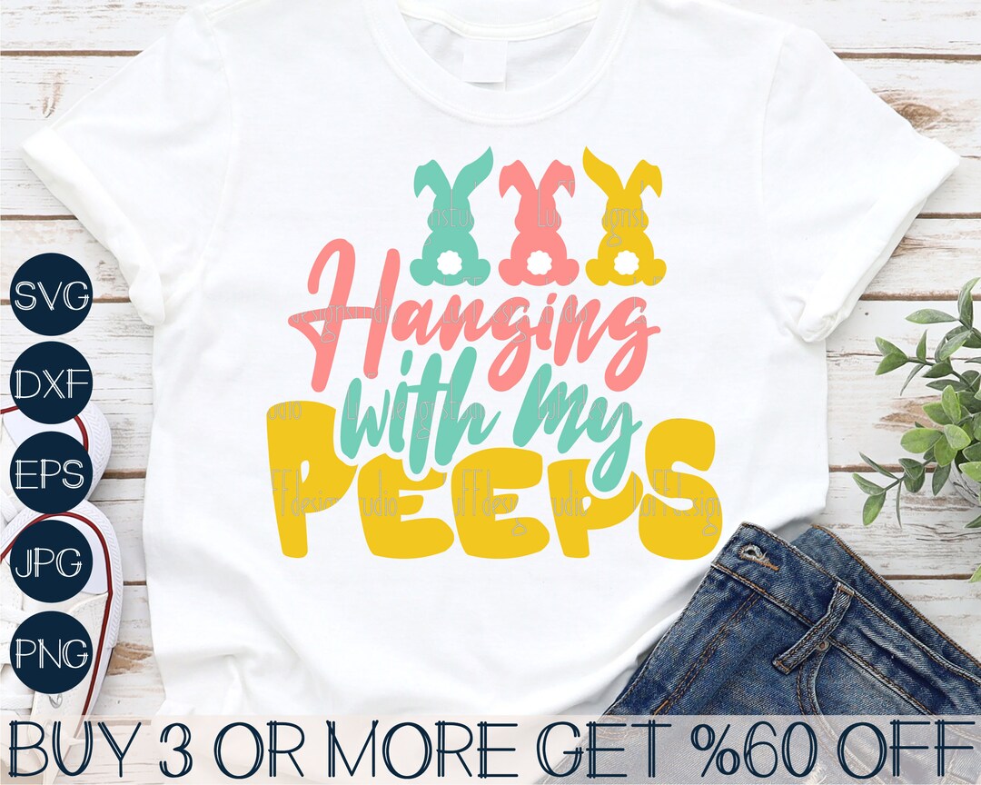 Hanging With My Peeps SVG, Easter SVG, Spring SVG, Bunny Svg, Funny ...