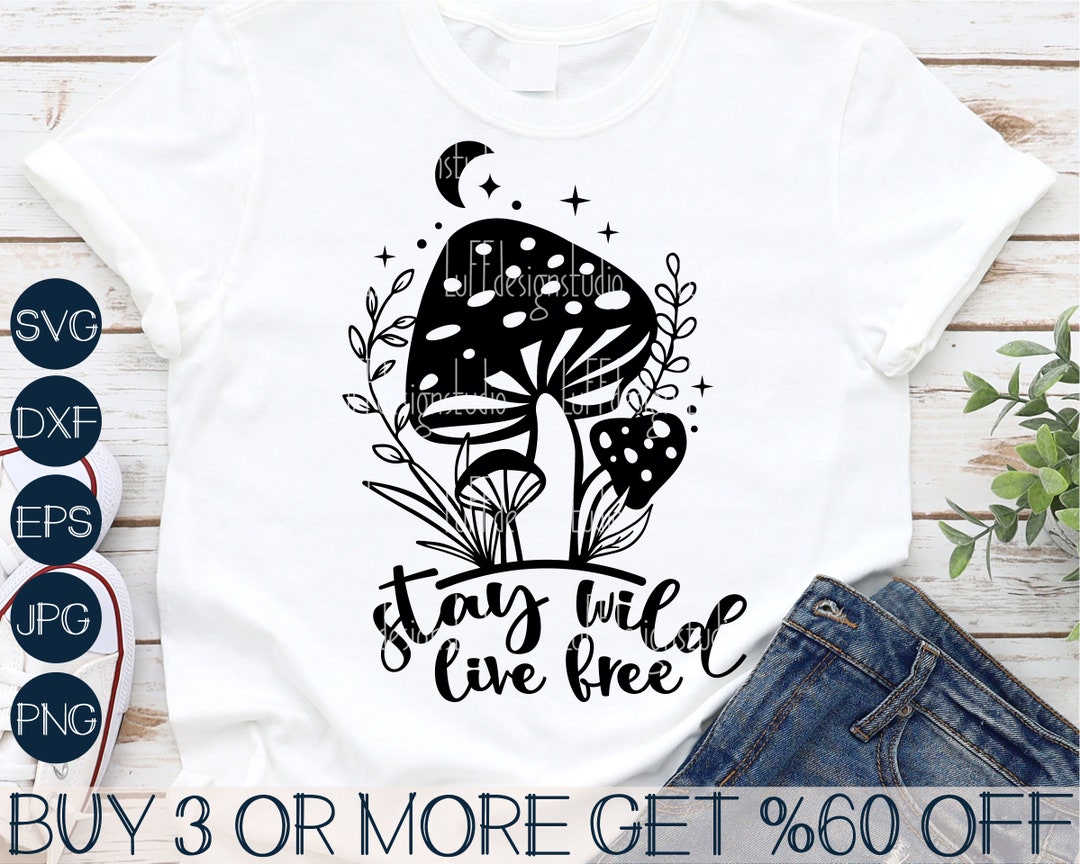 Mushroom SVG, Stay Wild Live Free SVG, Mystical SVG, Celestial Svg ...