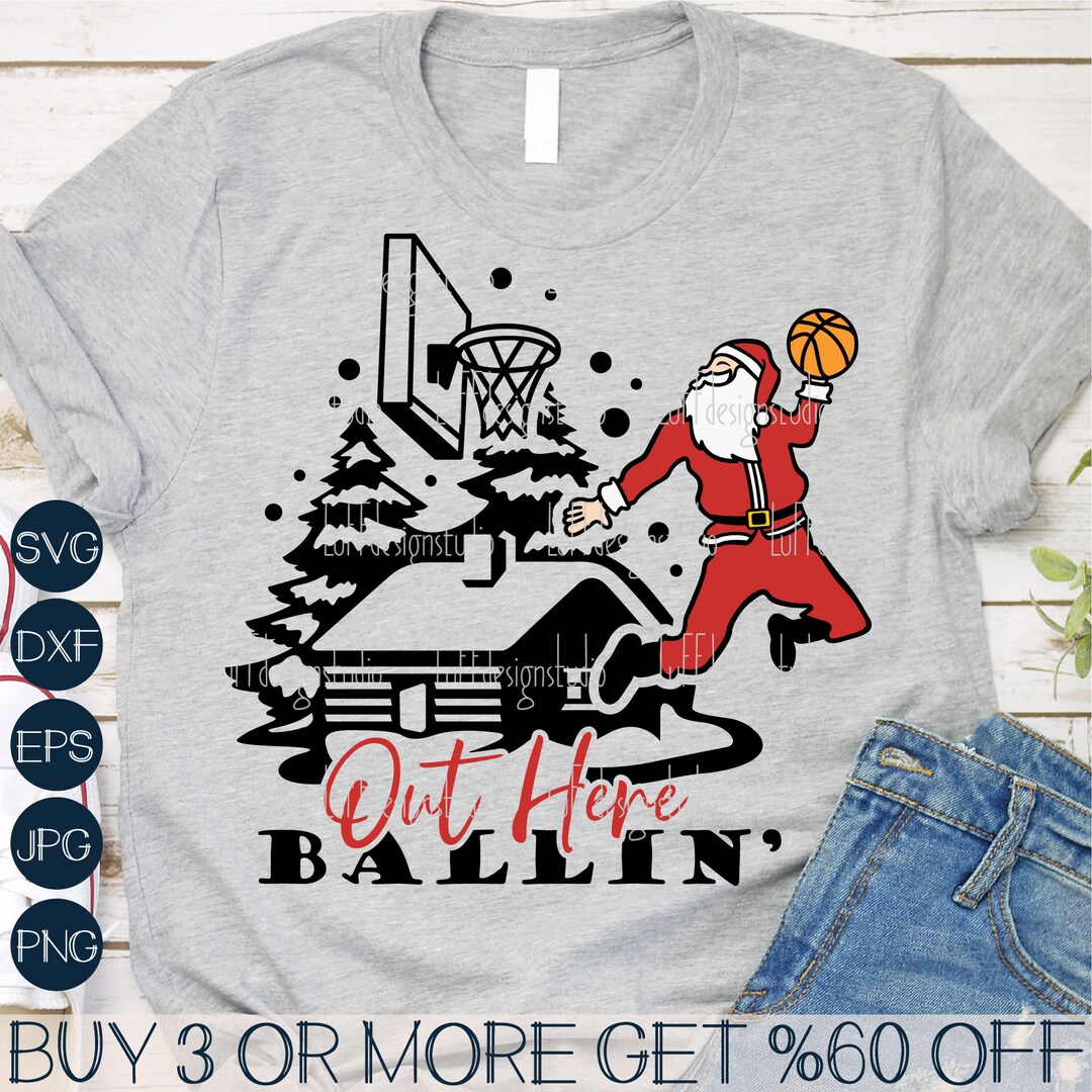 Christmas Basketball SVG, Santa SVG, Out Here Ballin' SVG, Funny ...