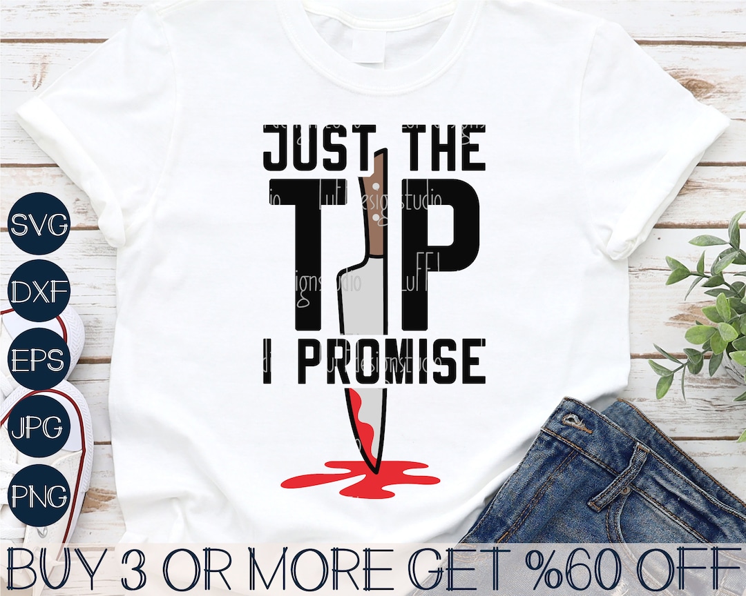 Just the Tip SVG, Horror SVG, Funny Adult Halloween SVG, Sarcastic Svg ...
