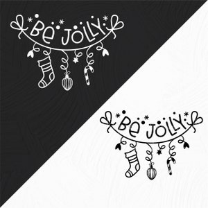 Be Jolly SVG, Funny Christmas SVG, Winter SVG, Holly Jolly Svg, Popular ...