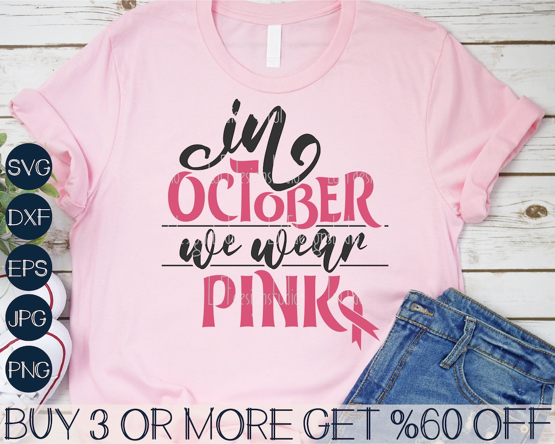 In October We Wear Pink SVG, Breast Cancer SVG, Cancer Awareness SVG ...