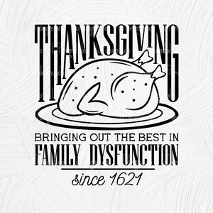 Family Dysfunction SVG, Thanksgiving SVG, Since 1621 SVG, Turkey Svg ...