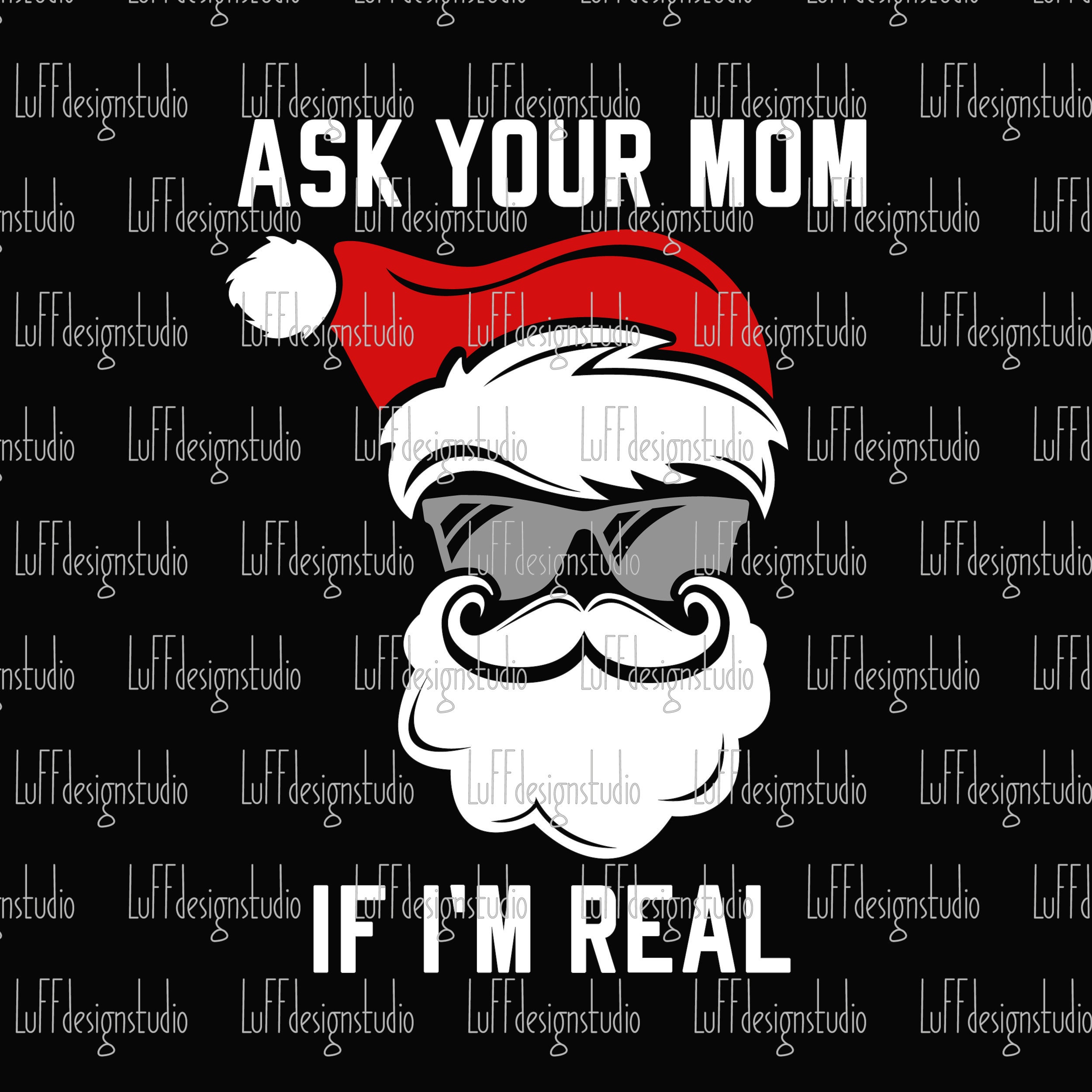 Ask Your Mom If I'm Real SVG Santa SVG Funny Christmas - Etsy