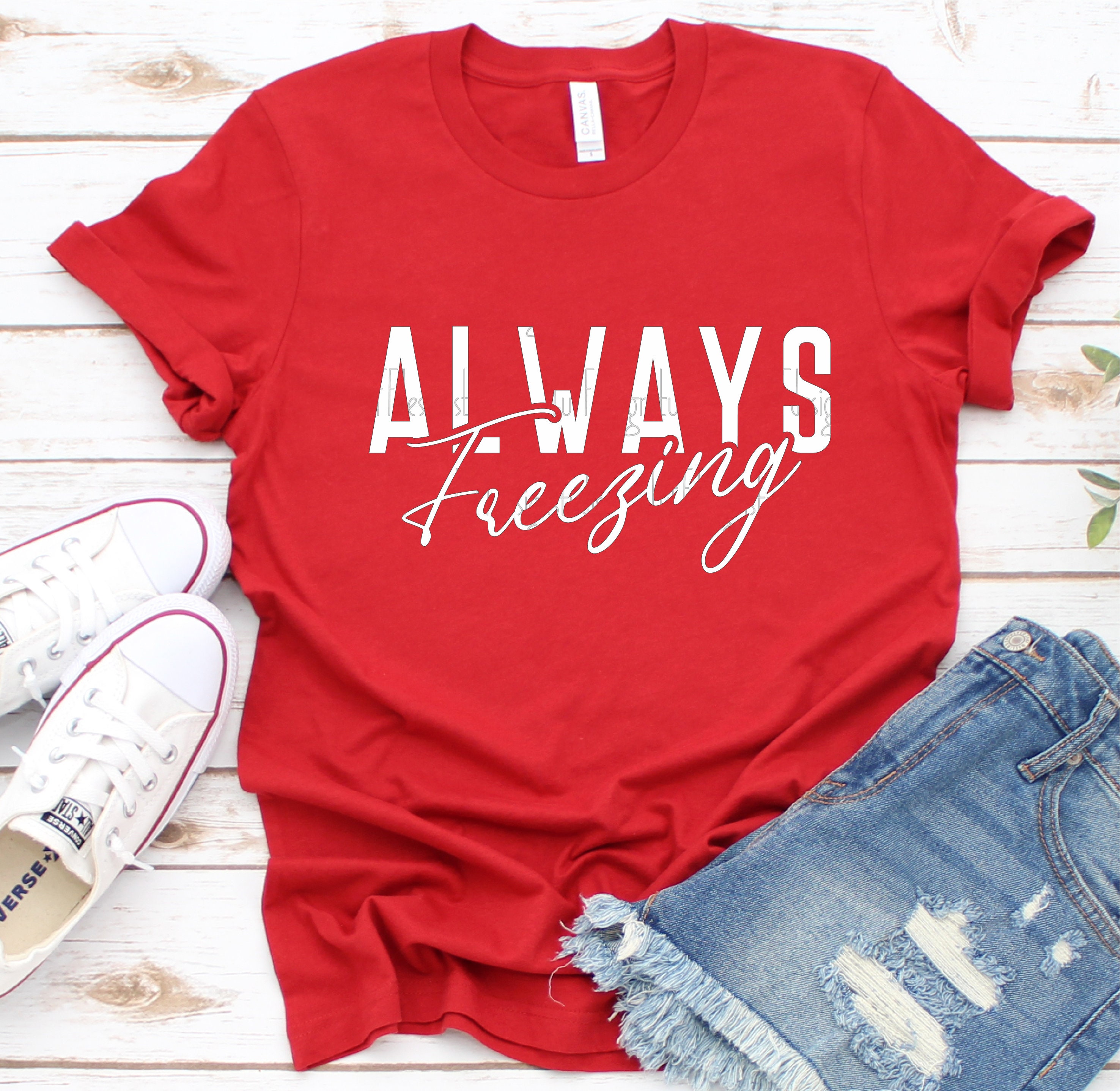 Always Freezing SVG Winter SVG Literally Cold SVG Christmas - Etsy