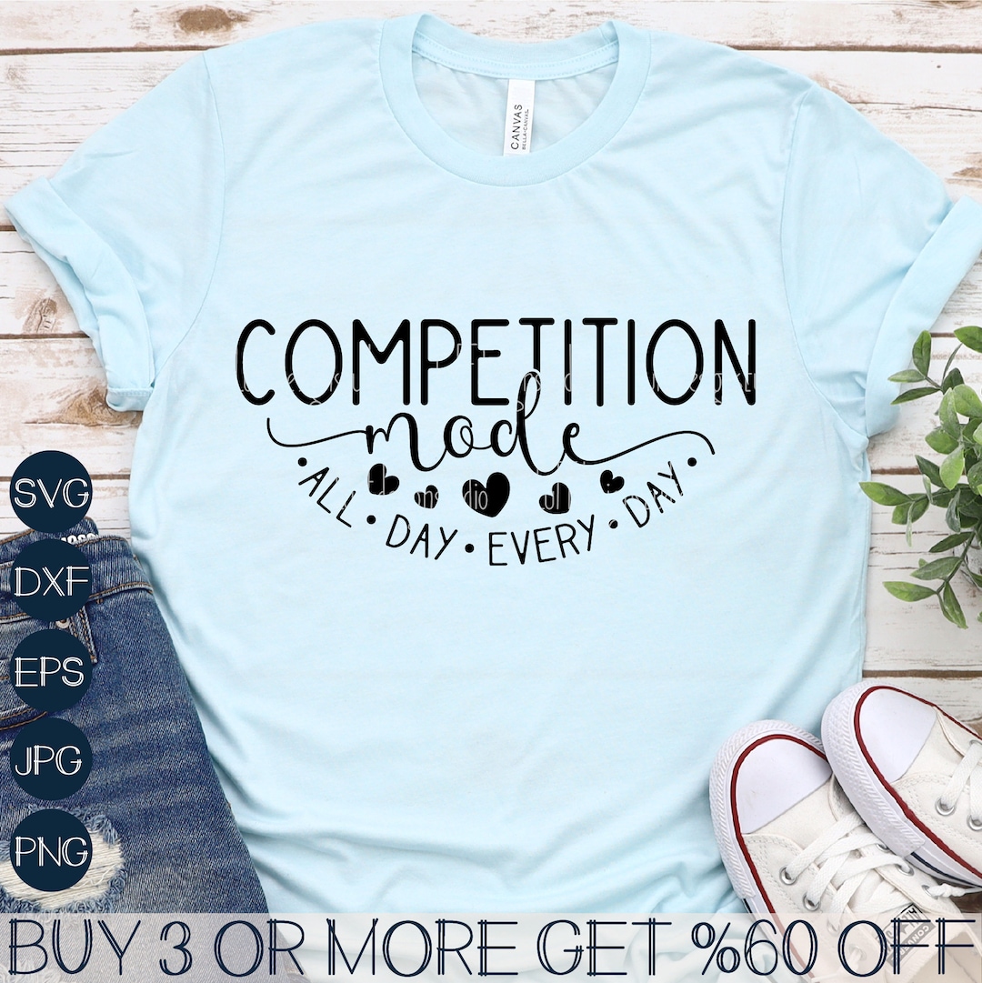 Competition Mode SVG, Cheer SVG, Dance Mom SVG, Game Day Svg ...