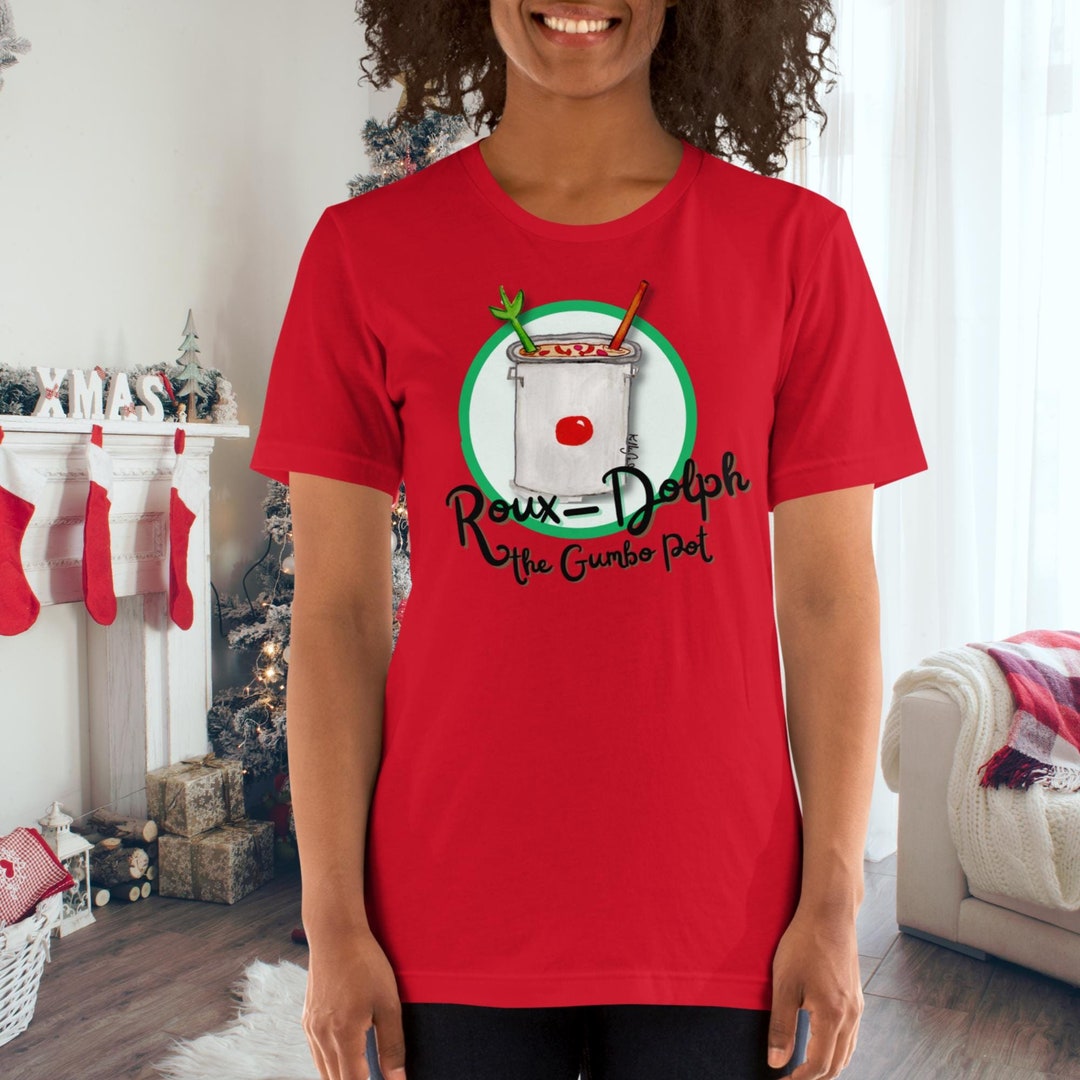 Roux-dolph the Gumbo Pot T-shirt – Cajun Christmas Shirt for Gumbo ...