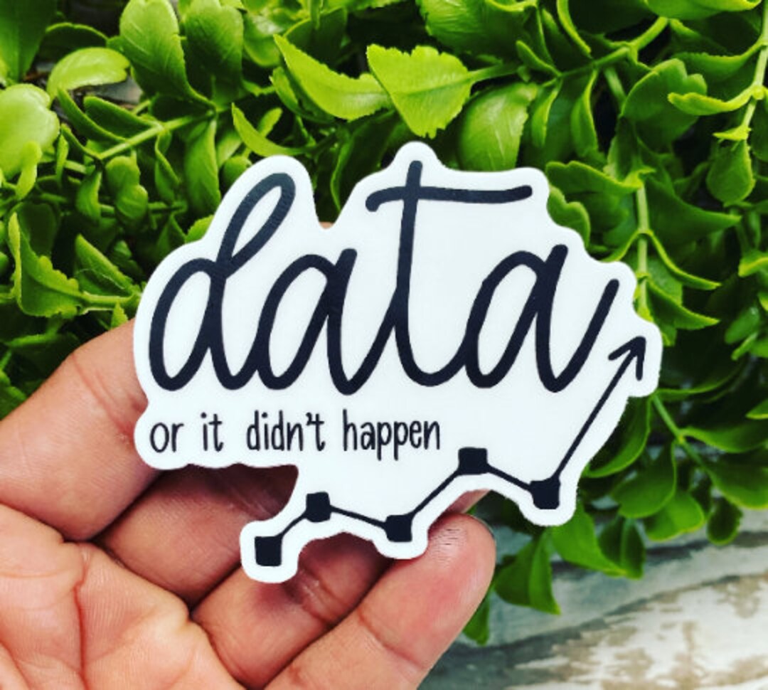Data or It Didn't Happen Sticker, Funny ABA Sticker, Behavior Therapist ...