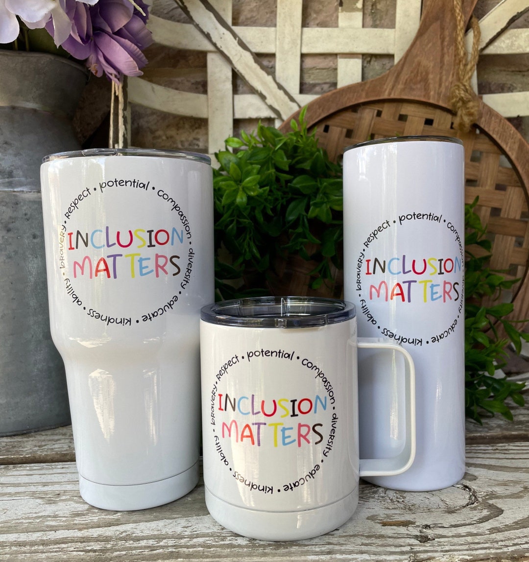 Inclusion Matters Tumbler, Inclusion Ice Coffee Cup, Inclusion Matters ...