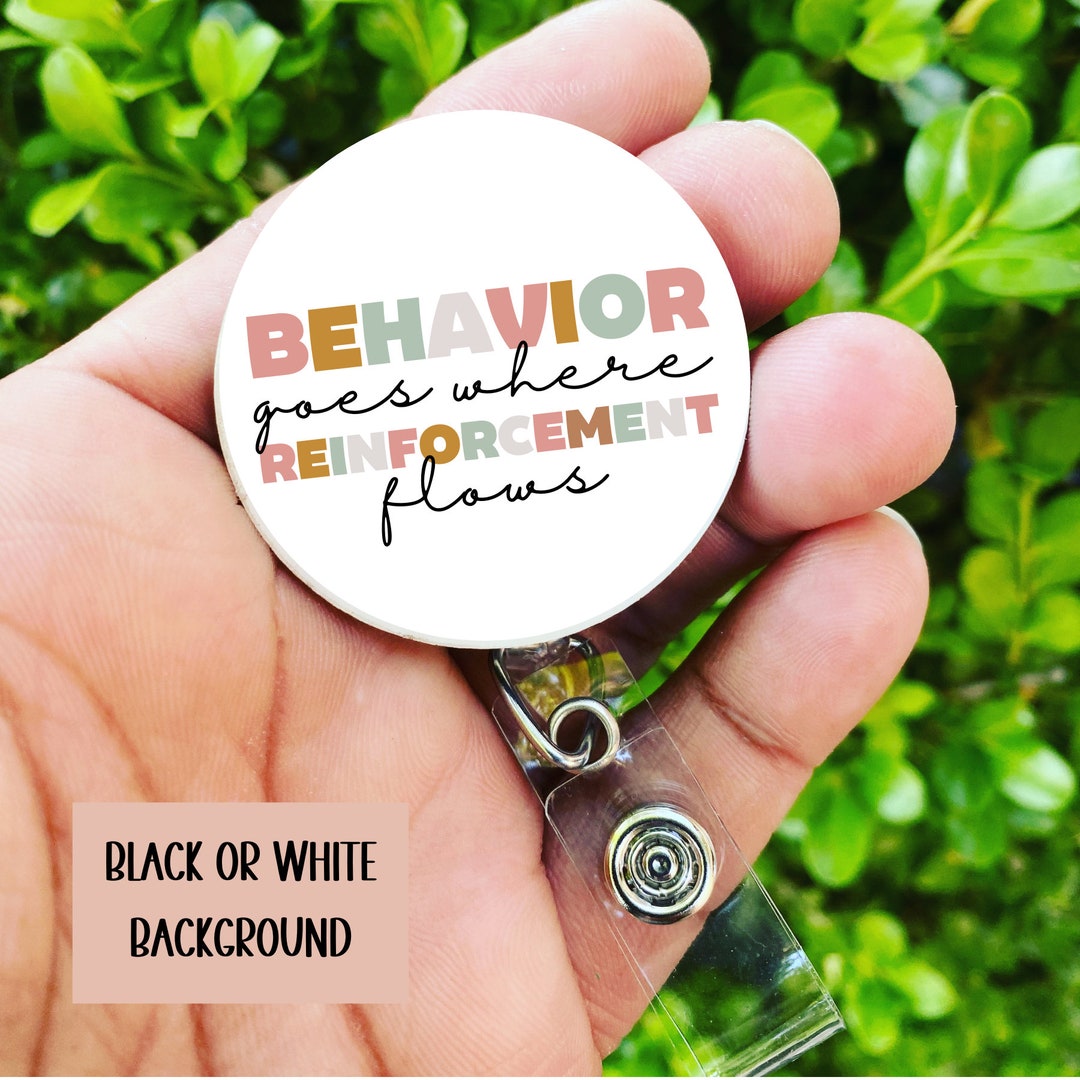 Behavior Goes Where Reinforcement Flows Badge, Behavior Analyst Badge ...
