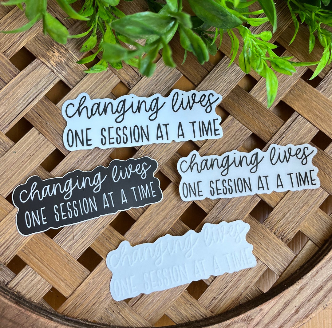 Changing Lives One Session at a Time Sticker, ABA Therapist Sticker ...