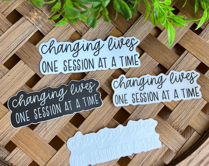 Changing Lives One Session at a Time Sticker Therapist Sticker BCBA RBT ...