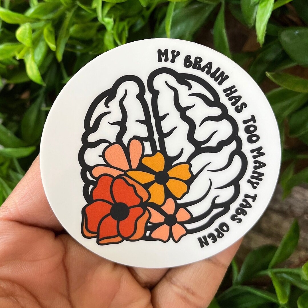 My Brain Has Too Many Tabs Open Sticker, ADHD Brain Sticker, Funny ADHD ...