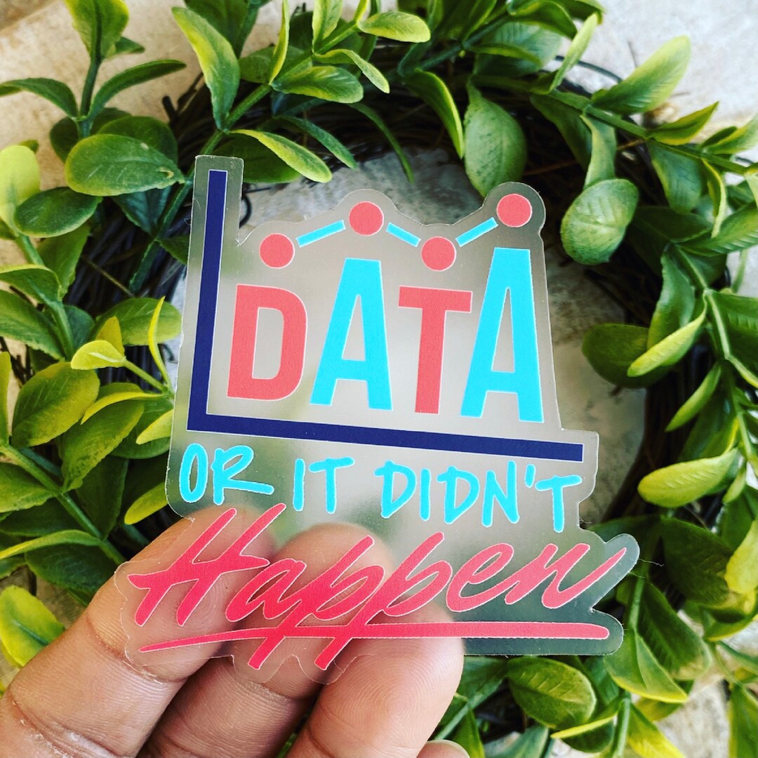 Data or It Didn’t Happen, Behavior Analyst Sticker, Funny ABA Sticker ...