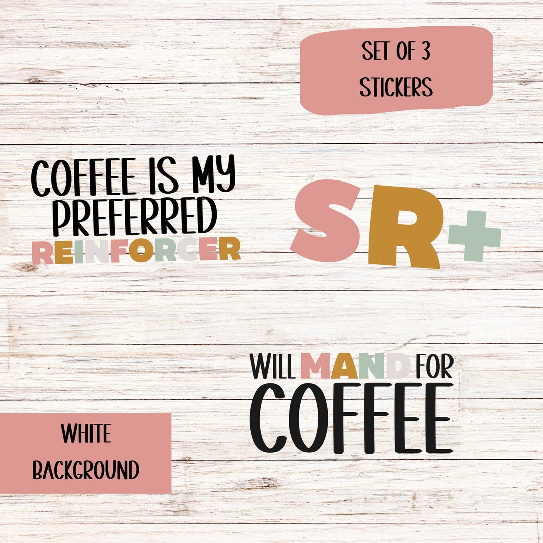 ABA Coffee Sticker Pack, Funny ABA Quote, Will Mand for Coffee, Coffee ...