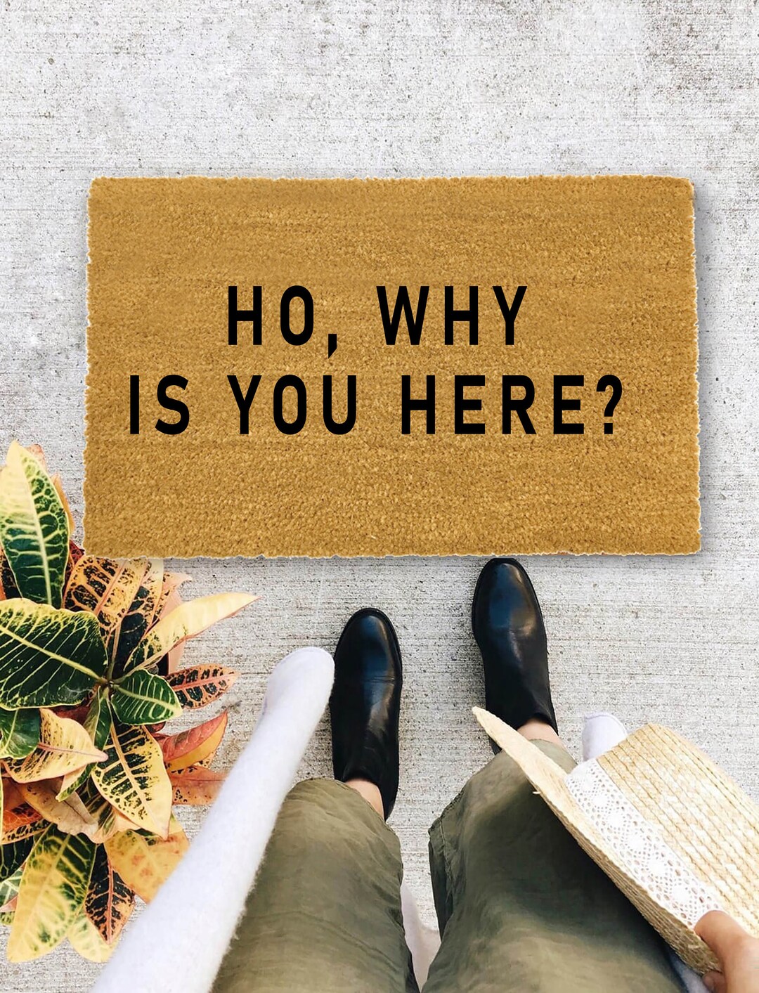 Ho, Why is You Here?., Closing Gift, Funny Door Mat, New Home Gift ...