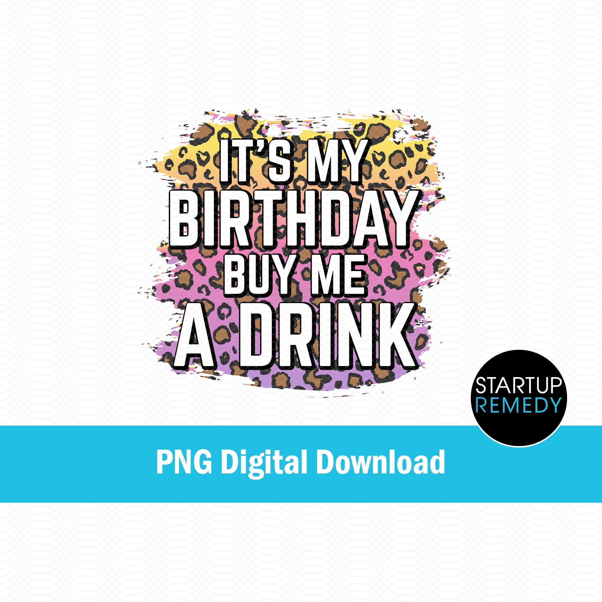 Its My Birthday PNG, Buy Me A Drink, Buy Me A Drink Png, Its My ...